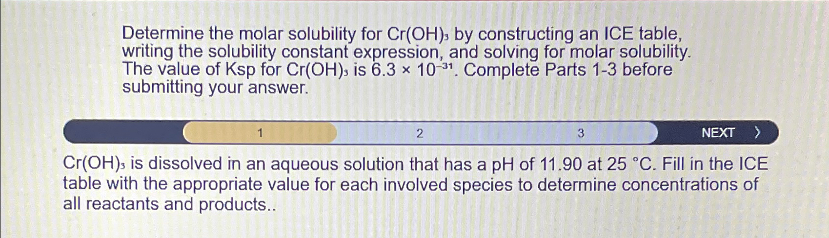 Solved Determine the molar solubility for Cr(OH)3 ﻿by | Chegg.com