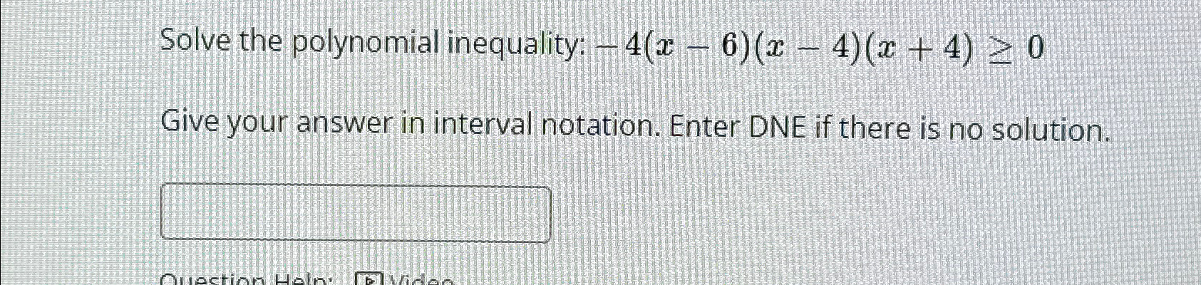 Solved Solve the polynomial inequality: | Chegg.com