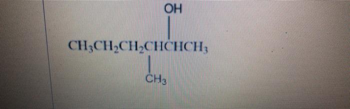 Solved ОН CH3CH2CH2CHCHCH; CH3 | Chegg.com