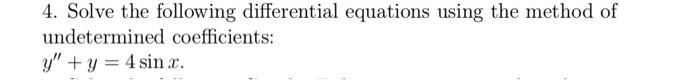 Solved 4. Solve the following differential equations using | Chegg.com