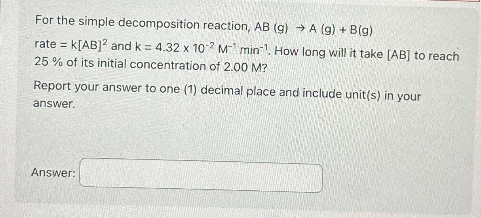 Solved For the simple decomposition reaction, | Chegg.com