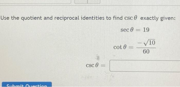 Solved Use the quotient and reciprocal identities to find | Chegg.com
