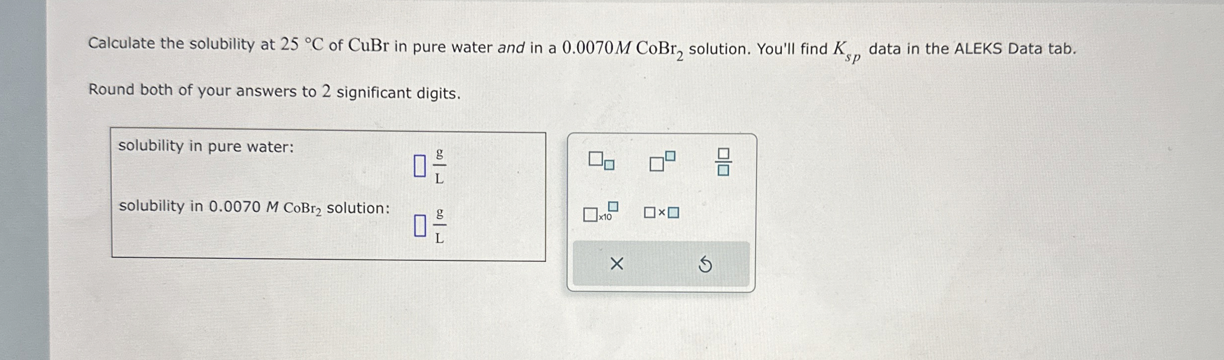 Solved Calculate the solubility at 25°C ﻿of CuBr in pure | Chegg.com