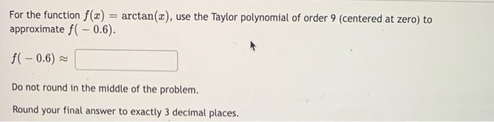 Solved For the function f(x)=arctan(x), use the Taylor | Chegg.com