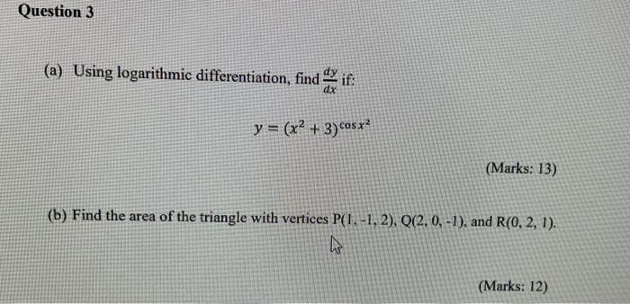 Solved (a) Using logarithmic differentiation, find dxdy if: | Chegg.com