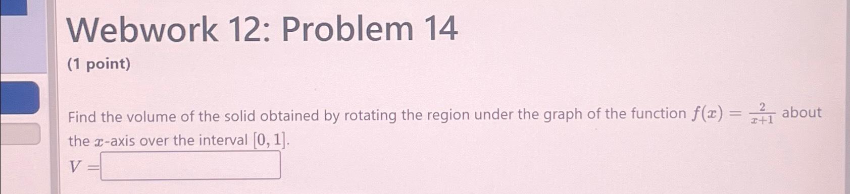 Solved Webwork 12: Problem 14(1 ﻿point)Find the volume of | Chegg.com