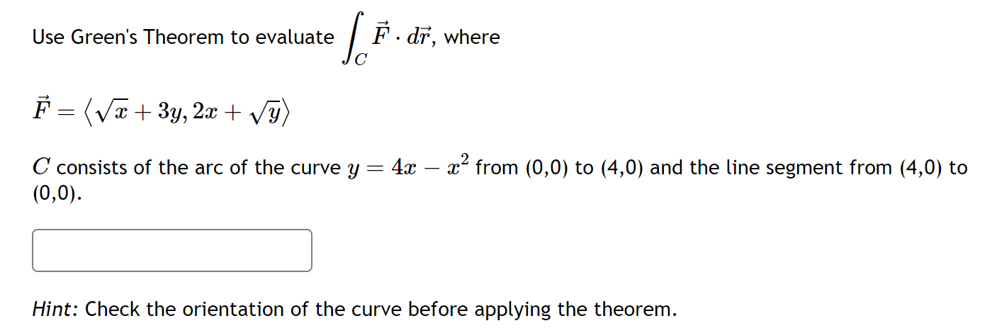Solved Use Green's Theorem to evaluate ∫C﻿vec(F)*dvec(r), | Chegg.com