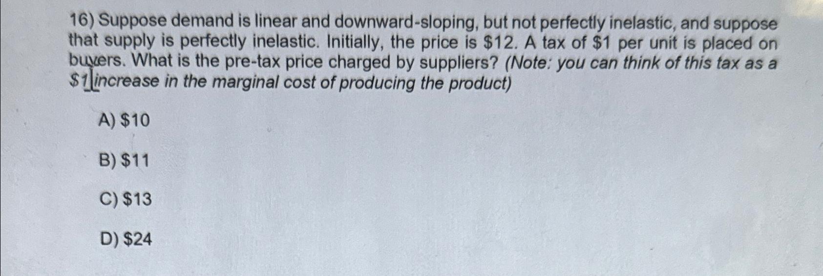 Solved Suppose demand is linear and downward-sloping, but | Chegg.com