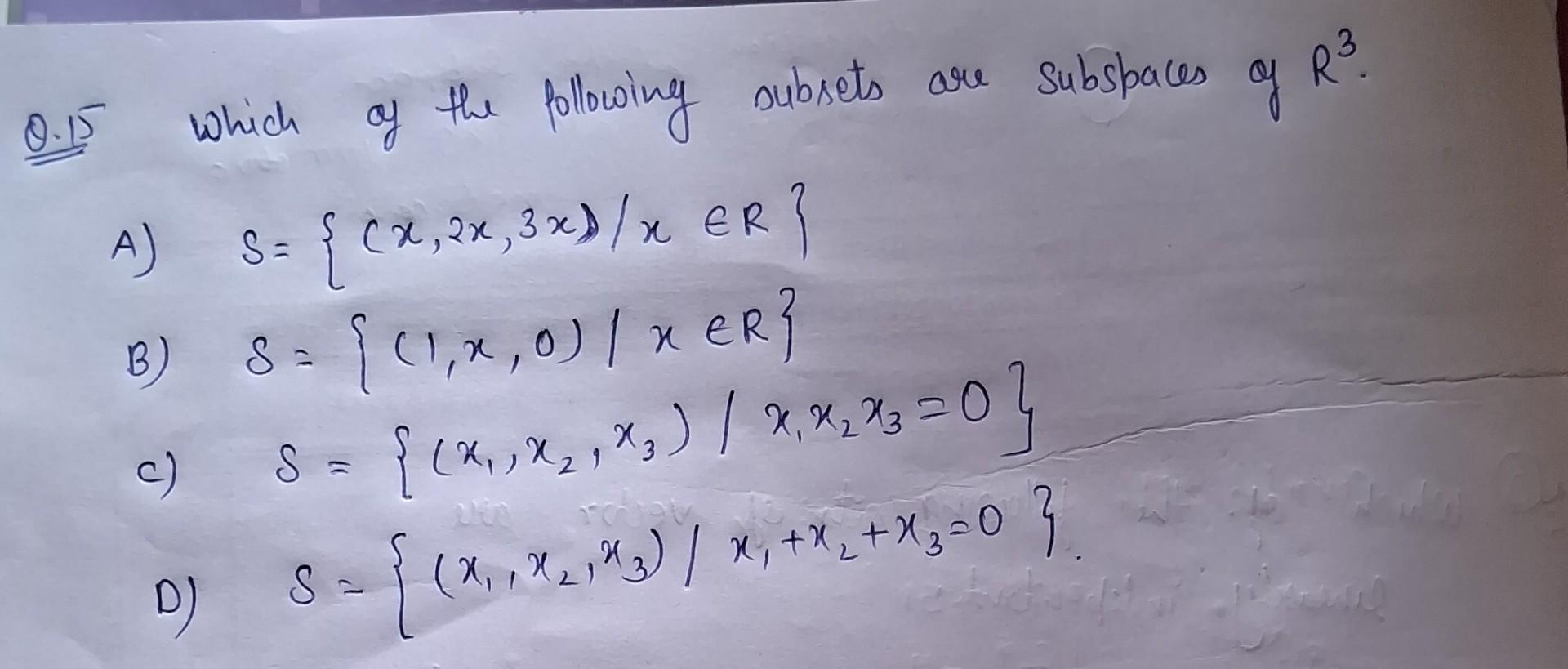 Solved Q.15 Which of the following subsets are subspaces of | Chegg.com
