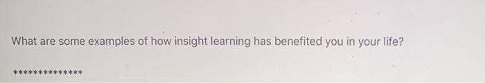 Solved What are some examples of how insight learning has | Chegg.com