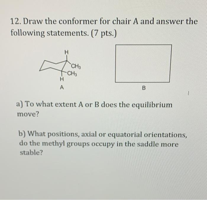 Solved 12. Draw the conformer for chair A and answer the | Chegg.com