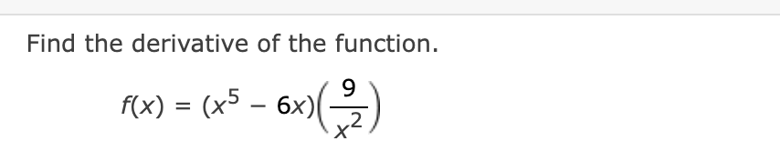 Solved Find The Derivative Of The Function F X X5 6x 9x2