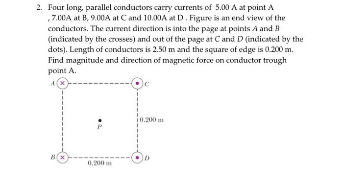 Solved 2. Four long parallel conductors carry currents of | Chegg.com