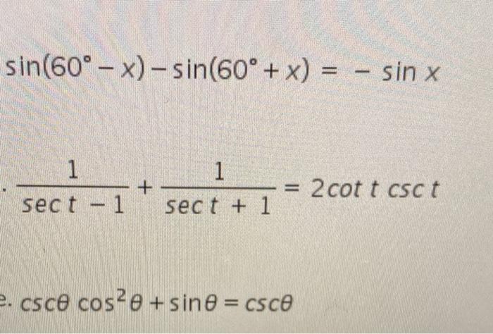 Solved sin(60° – x) – sin(60° + x) = – sin x 1 1 + sect - 1 | Chegg.com
