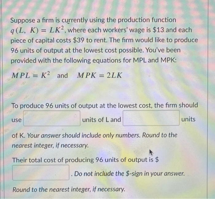 Solved Suppose a firm is currently using the production | Chegg.com