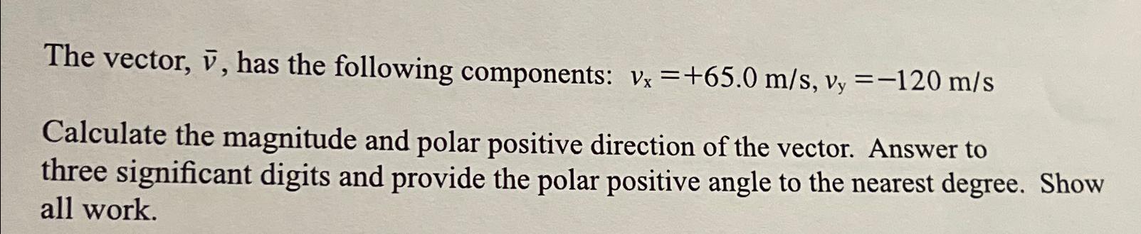 Solved The vector, ?bar (v), ﻿has the following components: | Chegg.com