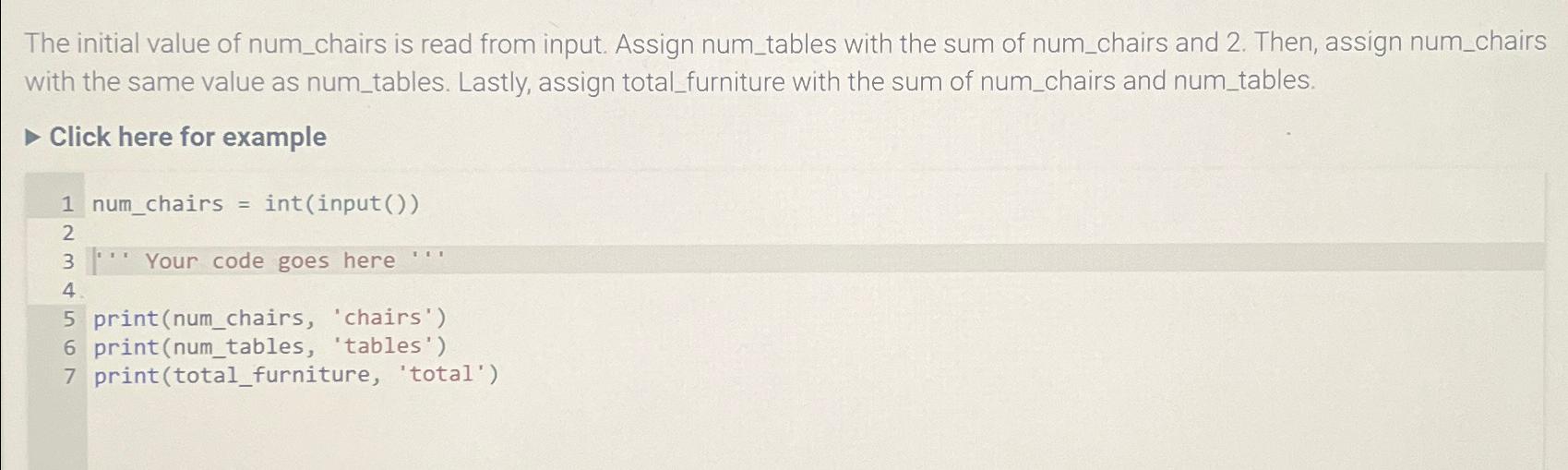 Solved The initial value of num_chairs is read from input. | Chegg.com