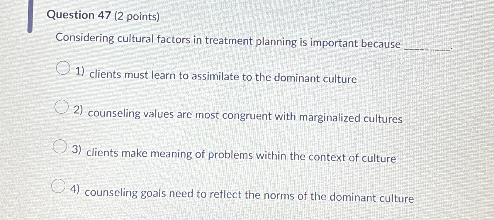 Solved Question 47 (2 ﻿points)Considering cultural factors | Chegg.com