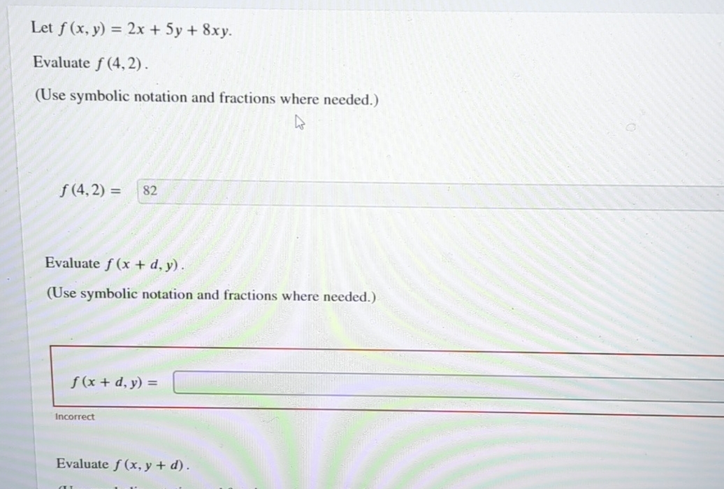 Solved Let f(x,y)=2x+5y+8xy.Evaluate f(4,2).(Use symbolic | Chegg.com