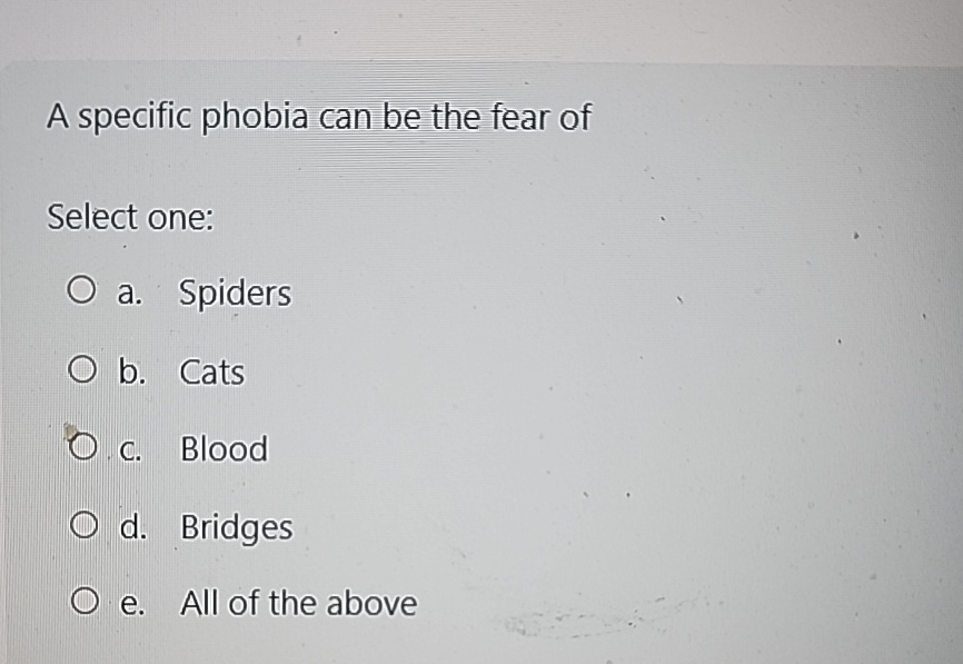 Solved A specific phobia can be the fear ofSelect one:a. | Chegg.com