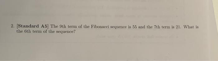 Solved 2. [Standard A5] The 9 th term of the Fibonacci | Chegg.com