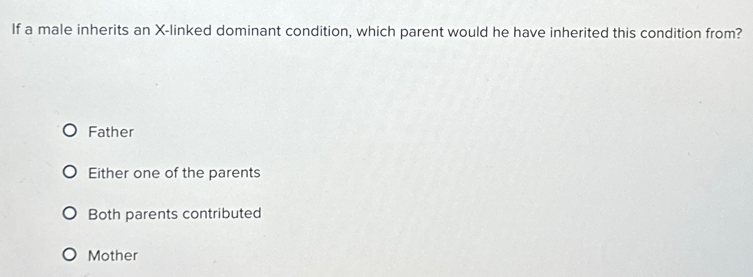 Solved If a male inherits an X-linked dominant condition, | Chegg.com
