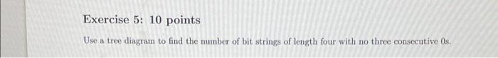 Solved Exercise 5: 10 points Use a tree diagram to find the | Chegg.com