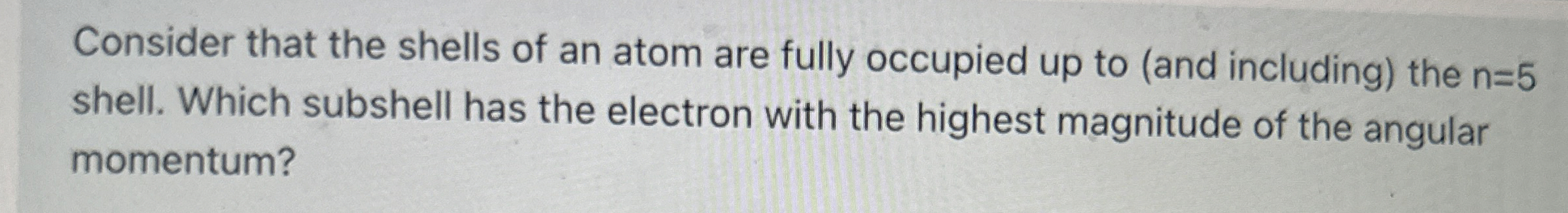 Solved Consider that the shells of an atom are fully | Chegg.com