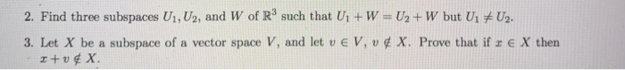 Solved 2. Find three subspaces U1, U2, and W of R such that | Chegg.com