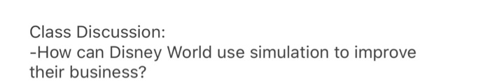 Solved Class Discussion: -How can Disney World use | Chegg.com