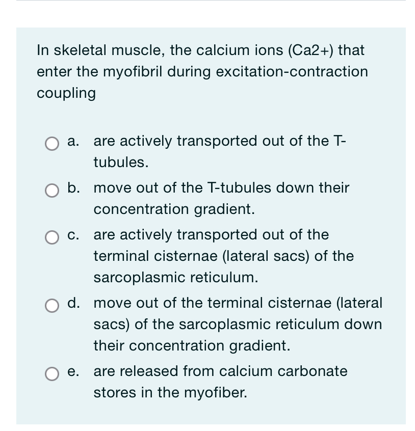 Solved In skeletal muscle, the calcium ions (Ca2+) ﻿that | Chegg.com