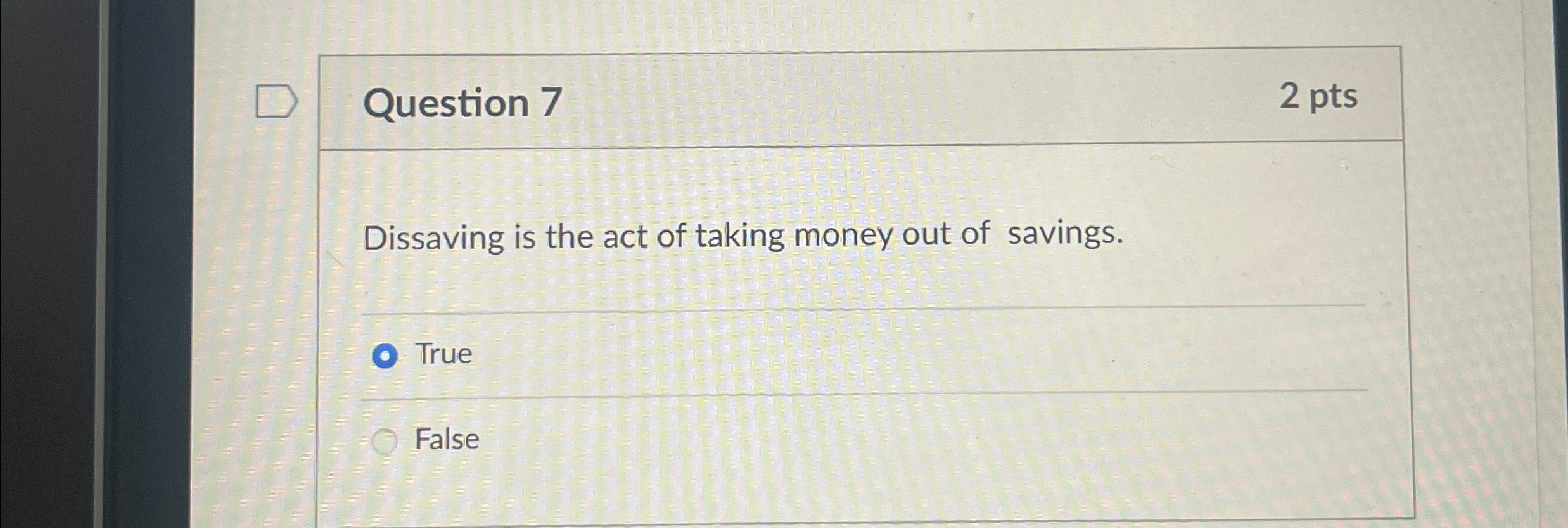 Solved Question 72ptsDissaving is the act of taking money | Chegg.com