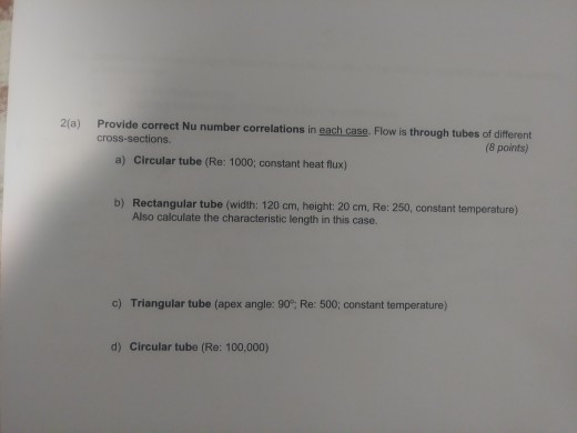Solved 2(a) Provide correct Nu number correlations in each | Chegg.com