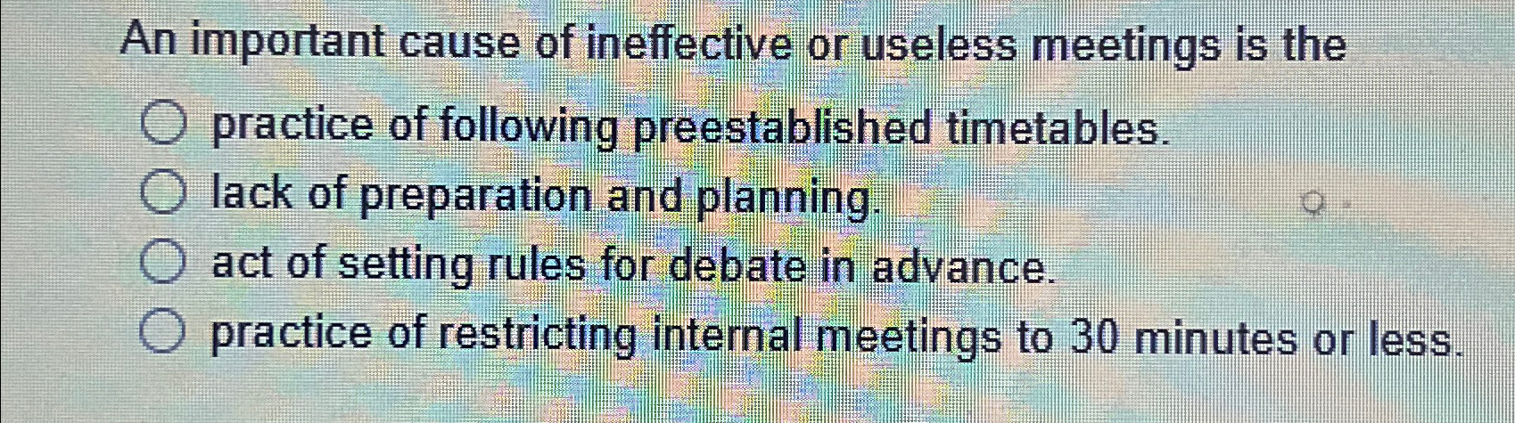 Solved An important cause of ineffective or useless meetings | Chegg.com