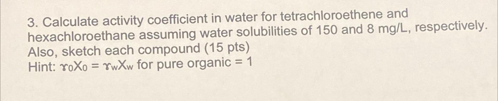 Solved Calculate activity coefficient in water for | Chegg.com
