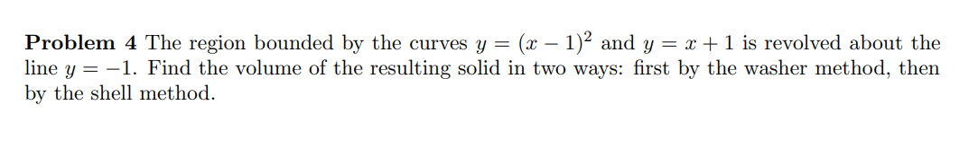 Solved Problem 4 ﻿The region bounded by the curves y=(x-1)2 | Chegg.com