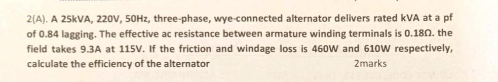Solved 2(A). A 25kVA, 220V, 50Hz, three-phase, wye-connected | Chegg.com
