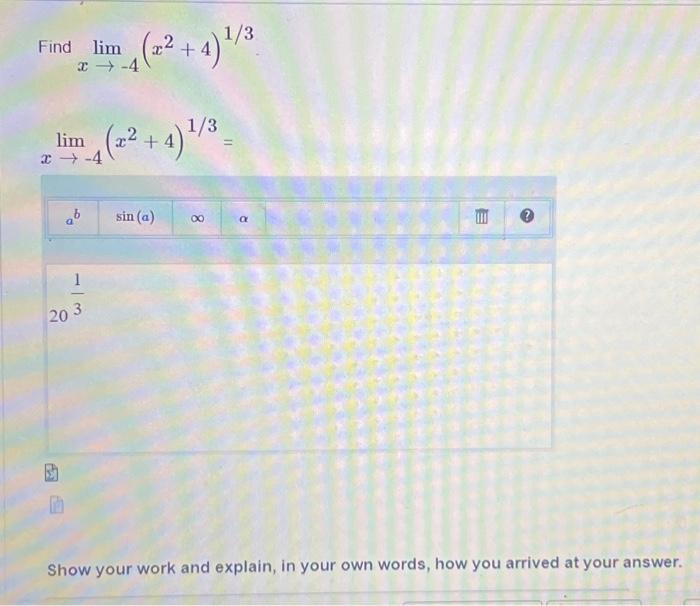 Solved Find_lim (2²+4)¹/3 x → lim 21474-4 (2²+4) ¹/3 26 b 20 | Chegg.com
