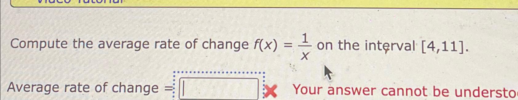 Solved Compute the average rate of change f(x)=1x ﻿on the | Chegg.com