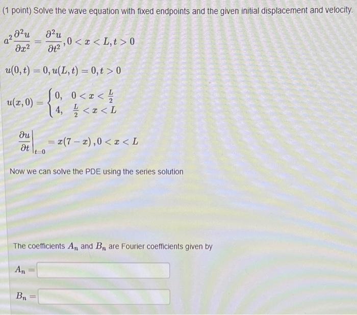 Solved (1 point) Solve the wave equation with fixed | Chegg.com