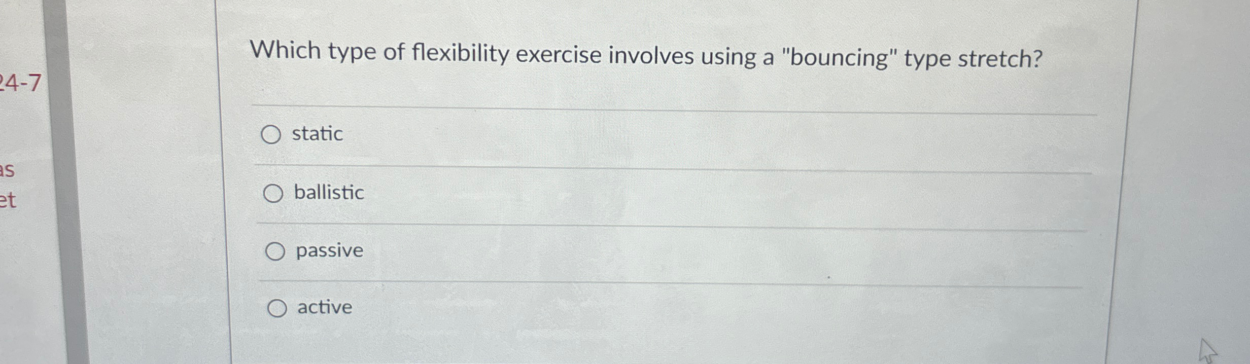 Solved Which type of flexibility exercise involves using a | Chegg.com