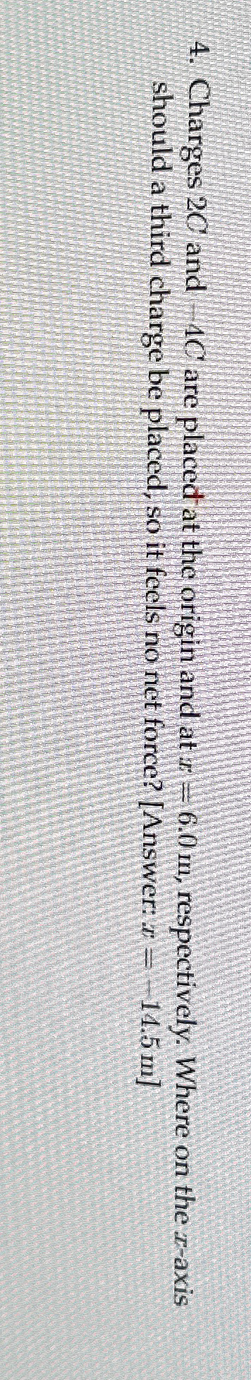 Solved Charges 2C ﻿and -4C ﻿are placed at the origin and at | Chegg.com
