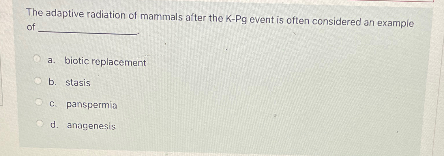 Solved The adaptive radiation of mammals after the K-Pg | Chegg.com