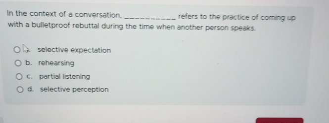 Solved In the context of a conversation, ﻿refers to the | Chegg.com