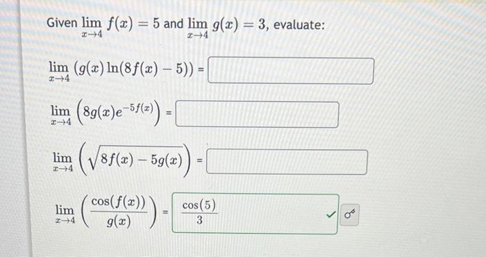 Solved Given limx→4f(x)=5 and limx→4g(x)=3, evaluate: | Chegg.com
