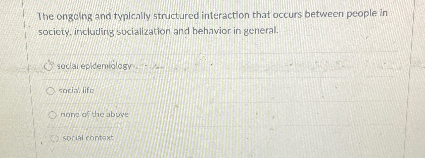 Solved The ongoing and typically structured interaction that | Chegg.com