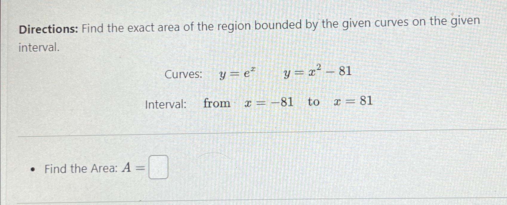 Solved Directions: Find the exact area of the region bounded | Chegg.com