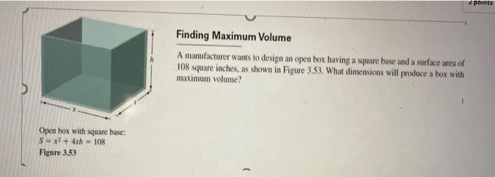 [Solved]: Finding Maximum Volume A manufacturer wants to de