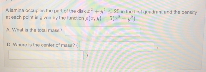 Solved A lamina occupies the part of the disk x2 + y2