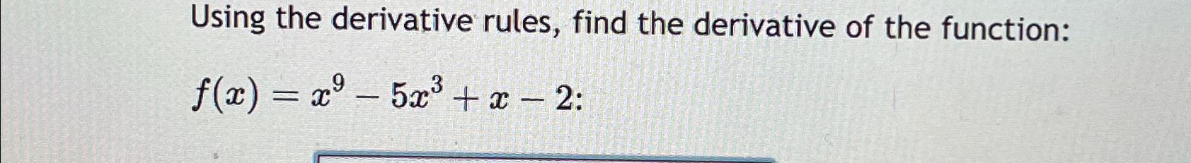 Solved Using the derivative rules, find the derivative of | Chegg.com